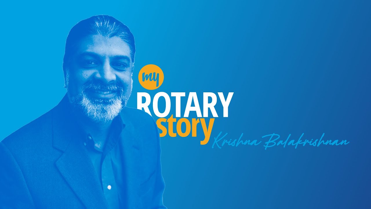 My Rotary Story: Krishna Balakrishnan - YouTube