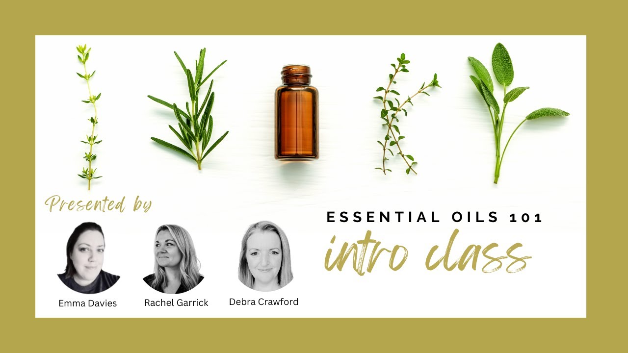 Essential Oils 101 - Intro class learn how to utilise these natural ...
