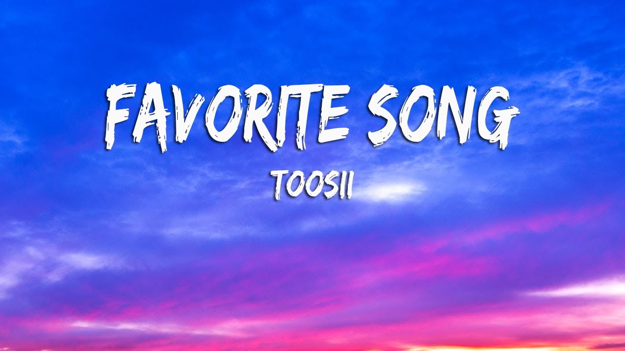 Toosii - Favorite Song (Lyrics) - YouTube
