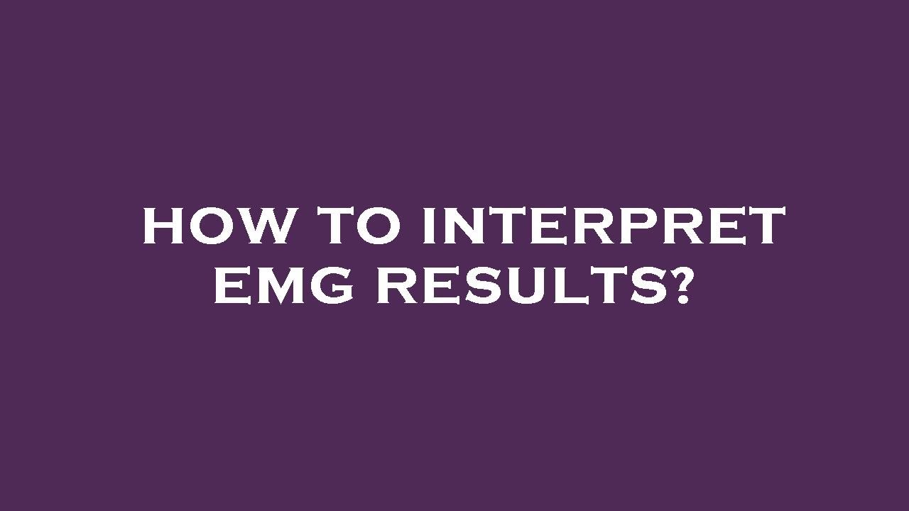 How to interpret emg results? - YouTube