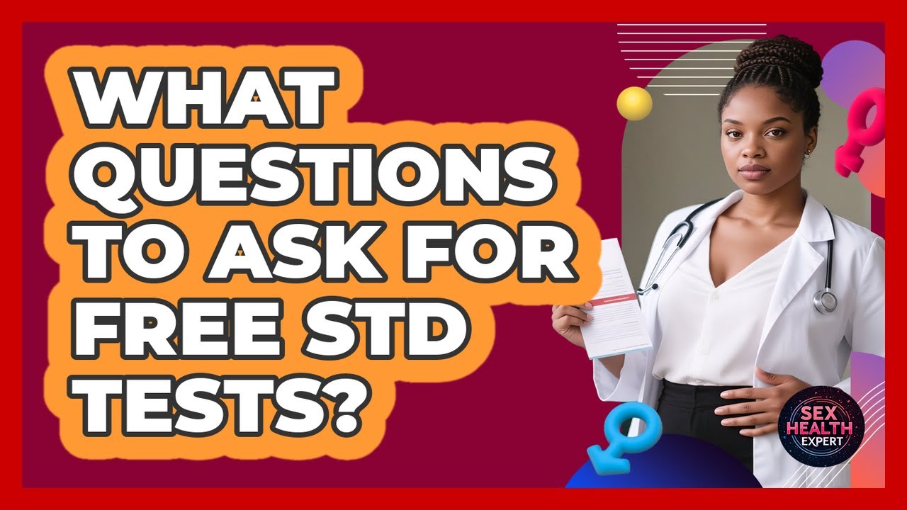 What Questions To Ask For Free STD Tests? - YouTube