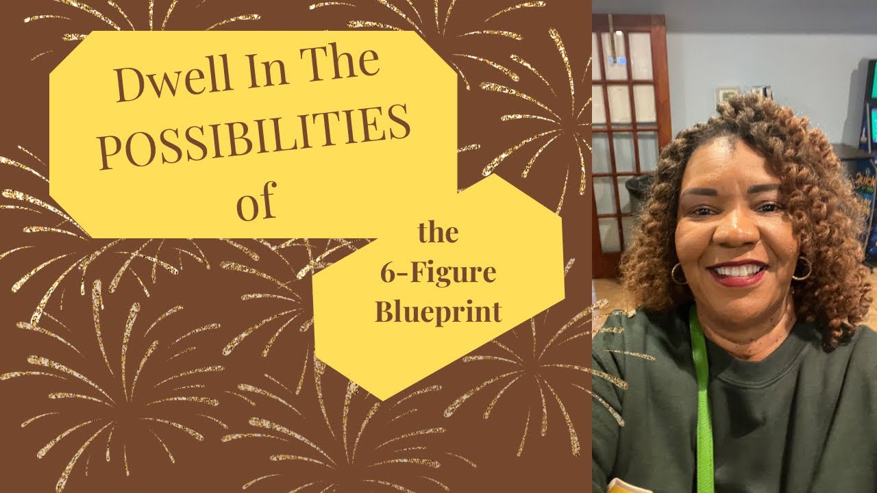 Possibilities of the 6-Figure Blueprint - YouTube