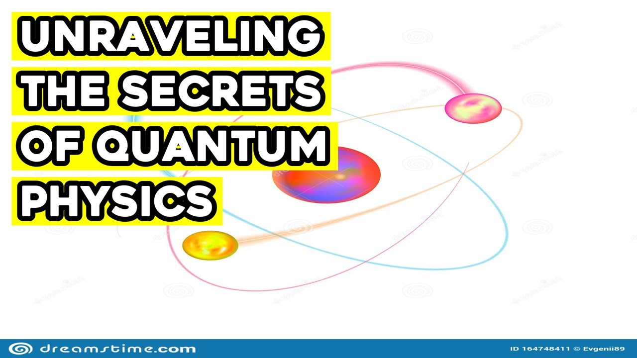 Unraveling the Secrets of Quantum Physics - YouTube