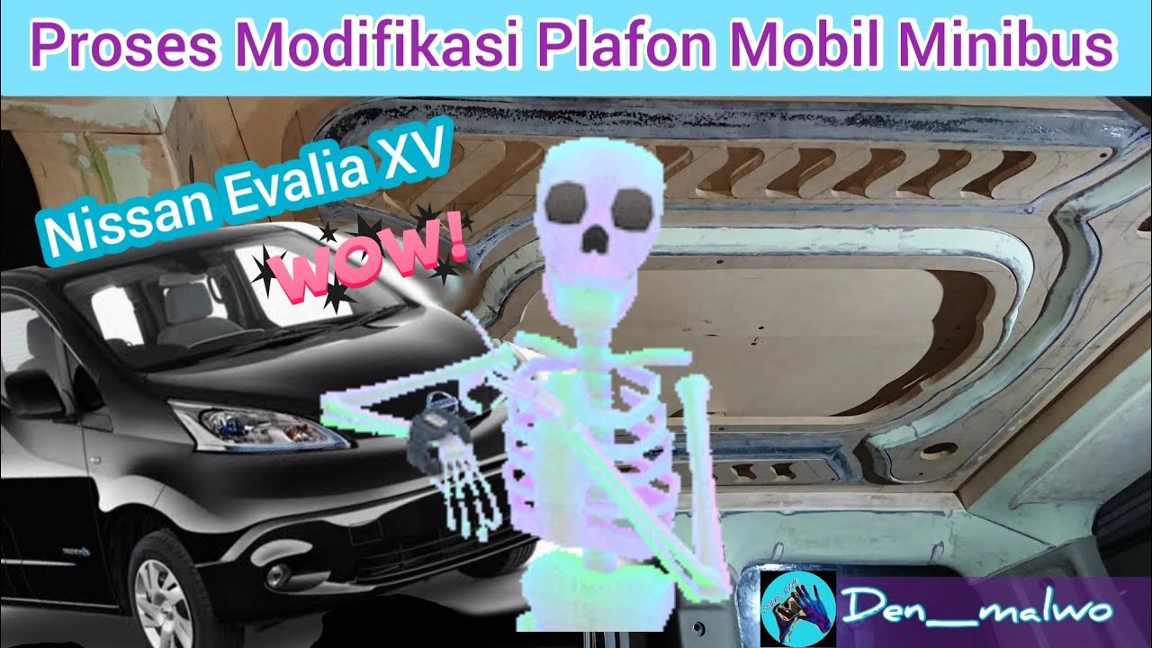 PROSES MODIFIKASI PLAFON MOBIL MINIBUS - NISSAN EVALIA XV | #3tv # ...