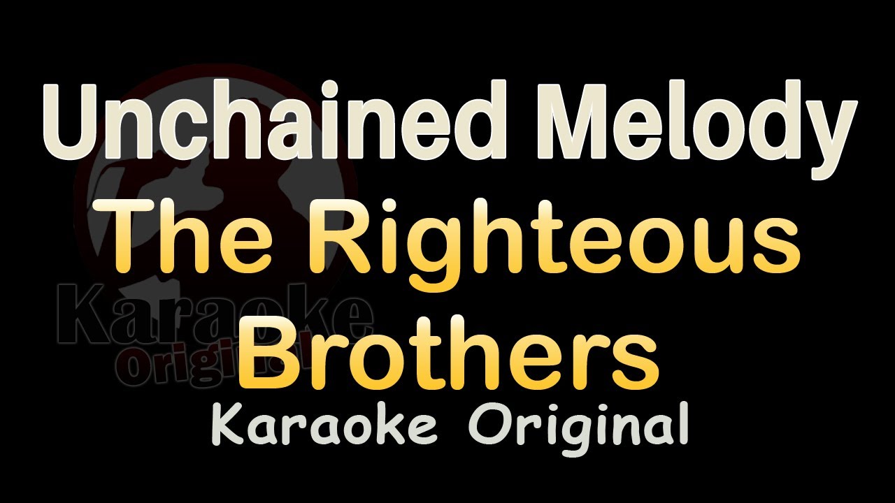 Unchained Melody Karaoke [The Righteous Brothers] Unchained Melody ...