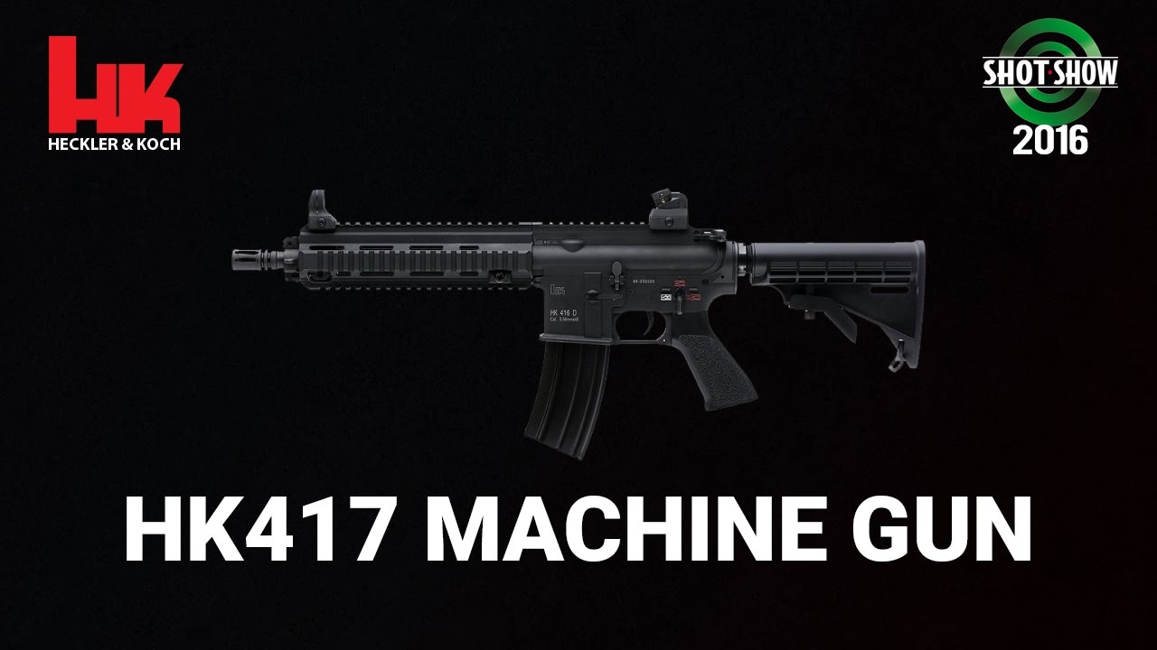 Heckler & Koch HK416 Machine Gun - SHOT Show 2016 - YouTube