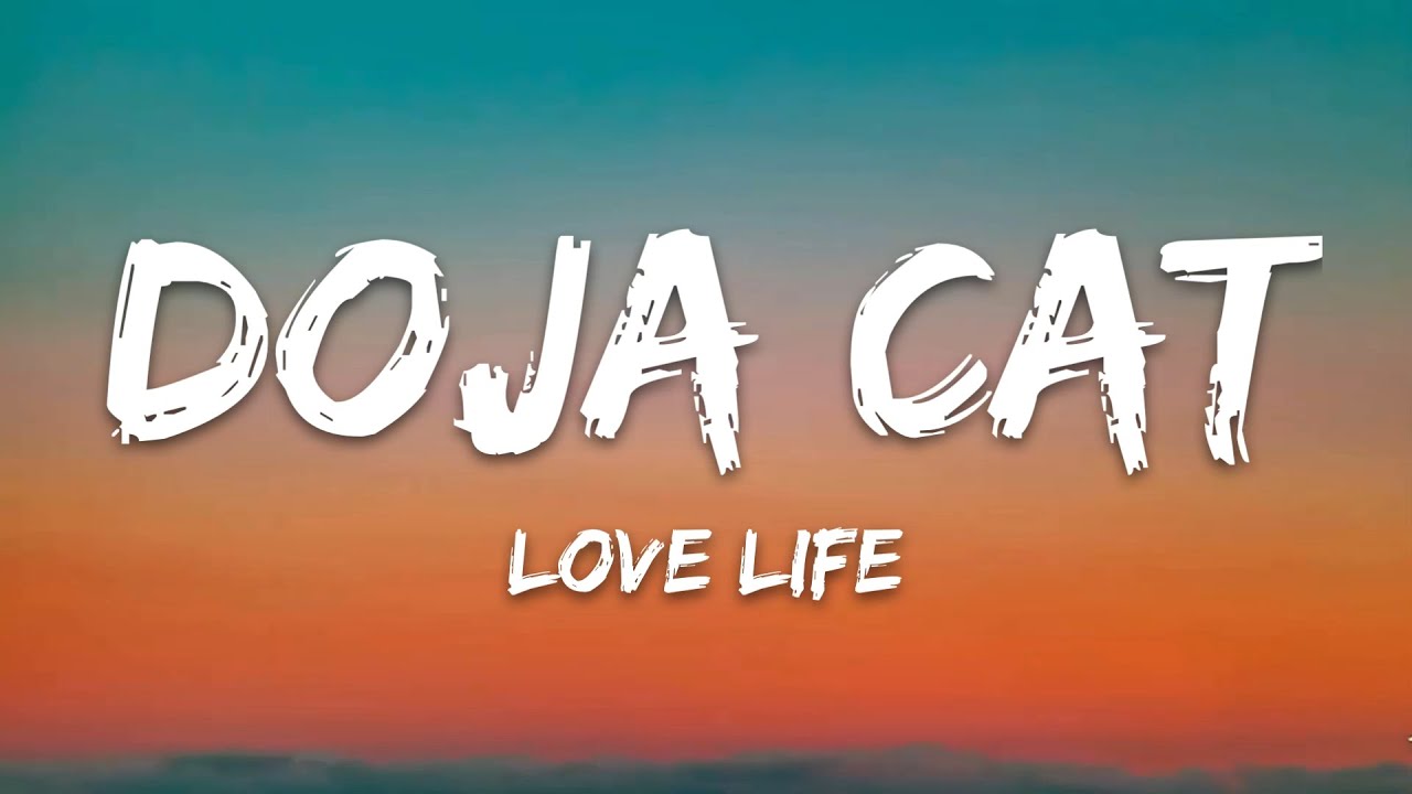 Doja Cat – Love Life (Lyrics) - YouTube