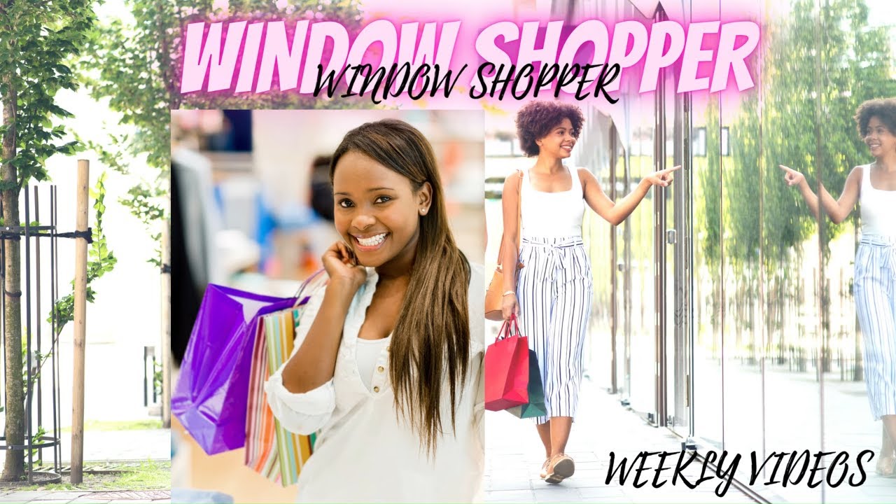 😊WINDOW SHOPPER INTRODUCTION TRAILER - YouTube