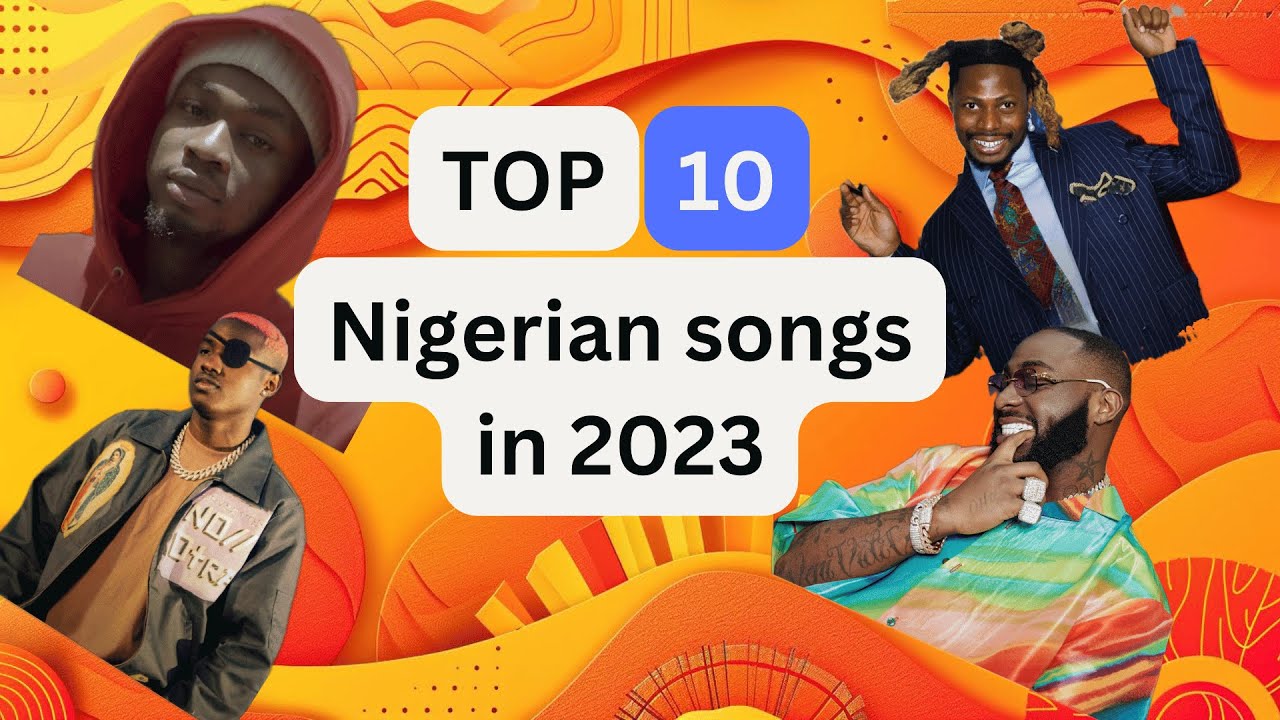 Top 10 Nigerian Songs in 2023 | Best Naija Hits of the Year 🎶 - YouTube