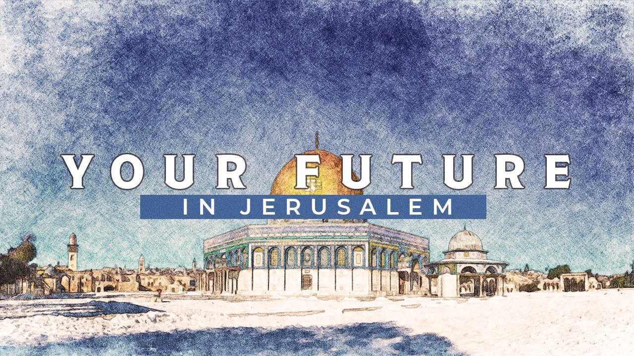 Your Future in Jerusalem | Episode 1021 - YouTube
