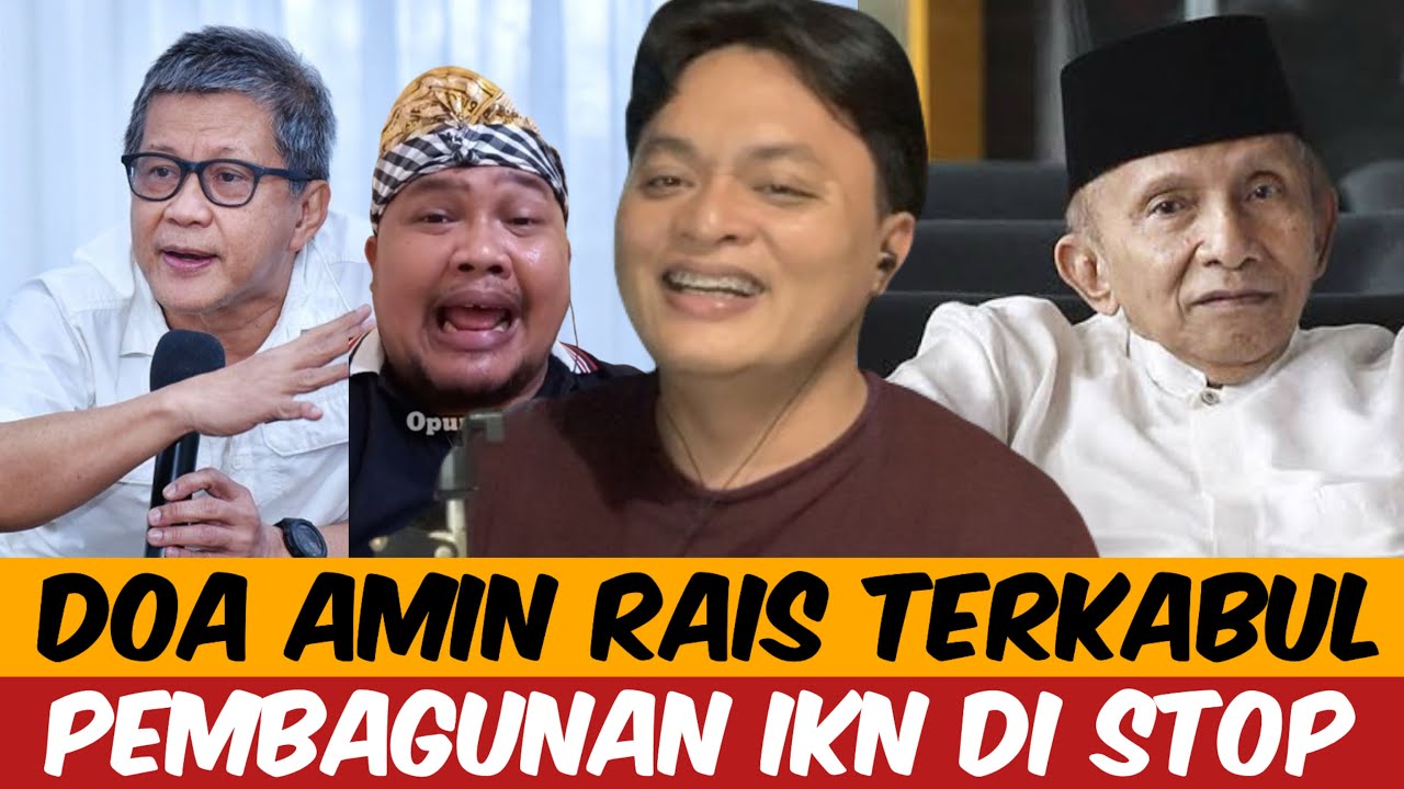 PEMBANGUNAN IKN DI STOP ! DOA AMIN RAIS DAN ROCKY GERUNG TERKABUL - YouTube