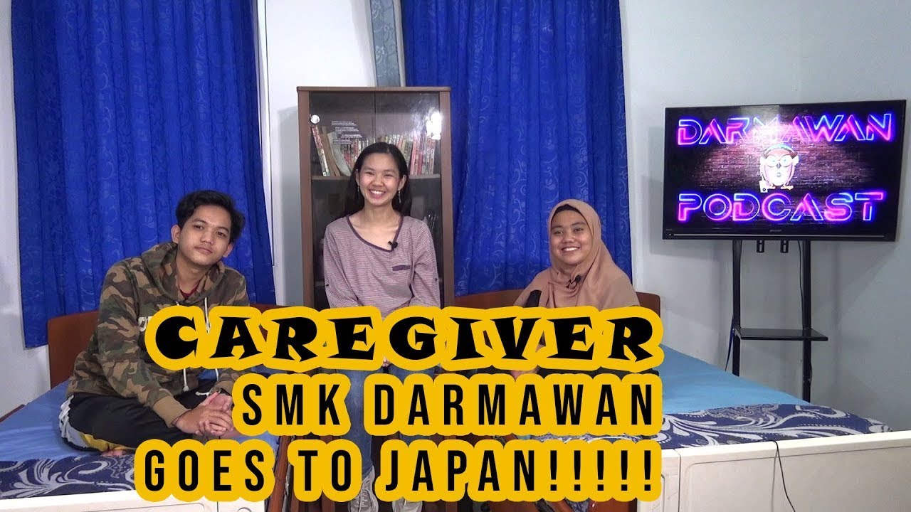 Persiapan Ke Jepang (Caregiver SMK Darmawan) [PODCAST SMK DARMAWAN ...
