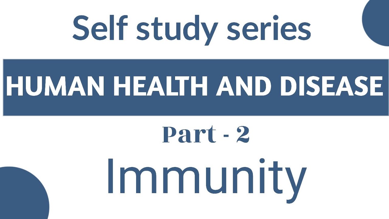 Self study series || Human health and disease || Part 2 || Immunity ...
