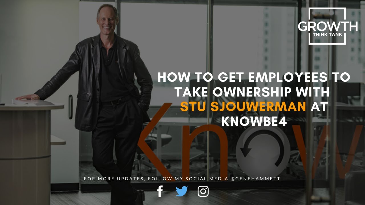 474 | How to Get Employees to Take Ownership with Stu Sjouwerman at ...