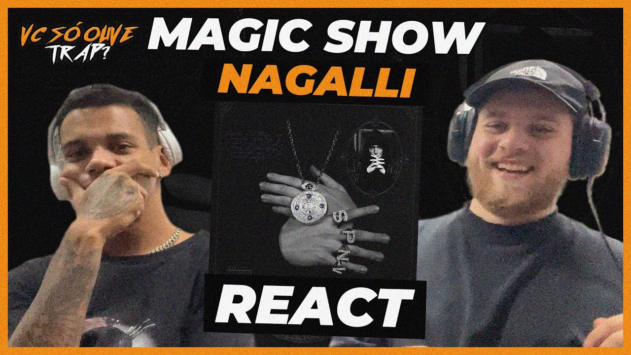NAGALLI - MAGIC SHOW / REACT - REAÇÃO @prod.nagalli - YouTube