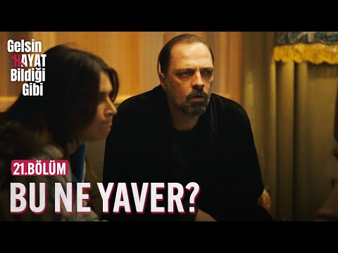 Bu Ne Yaver? - Gelsin Hayat Bildiği Gibi (21.Bölüm)