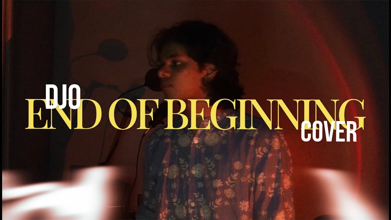 end of beginning - djo | cover - YouTube
