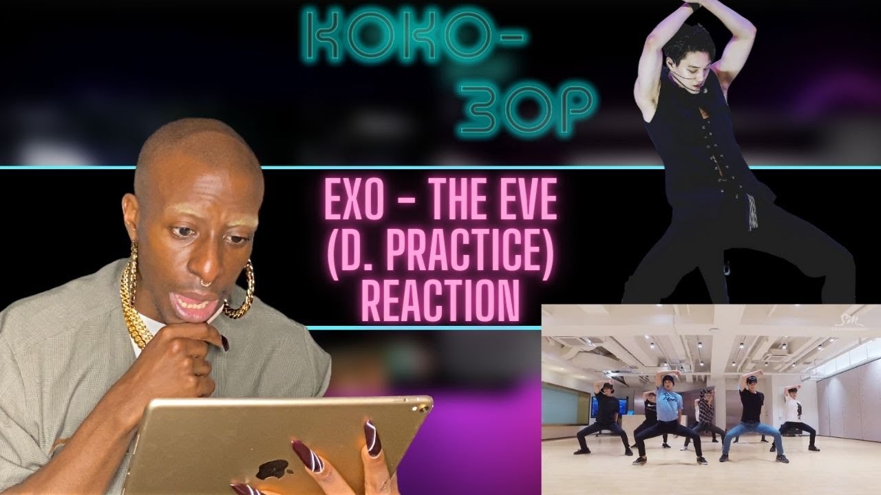 EX-BALLET DANCER REACTS to EXO - The Eve (Dance Practice) - YouTube