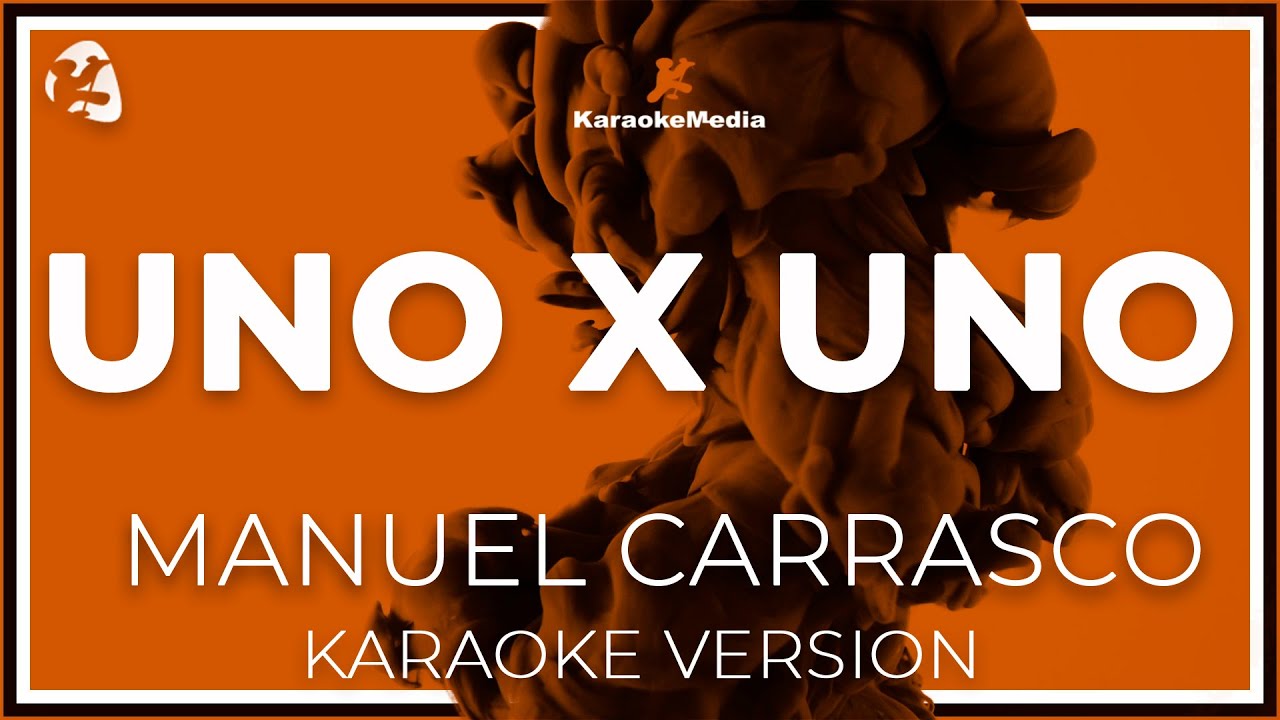 Manuel Carrasco - Uno X Uno LETRA (INSTRUMENTAL KARAOKE) - YouTube