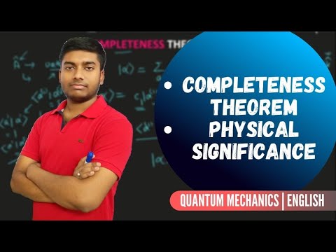 Completeness Theorem Complete explanation & physical significance ...
