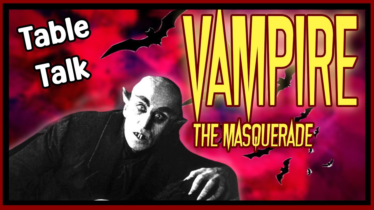 Table Talk: Vampire the Masquerade - YouTube