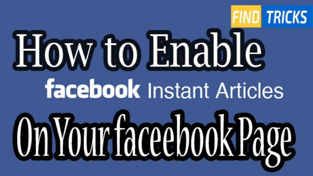 facebook Instant Article: How to enable facebook instant article ...