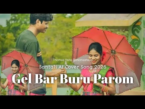 Gel Bar Buru Parom_Santali Ai Cover Song 2026_#thomashsda