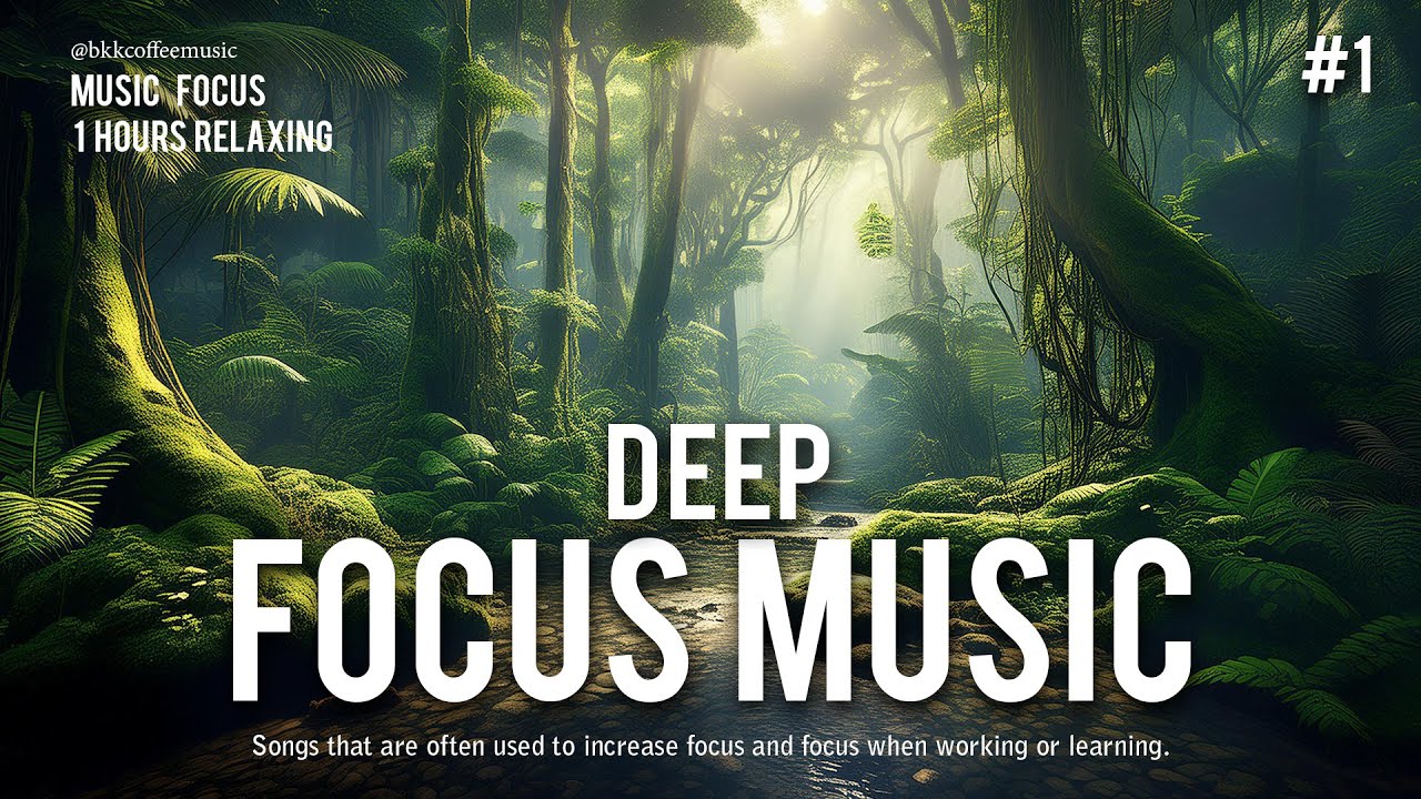 ♥️ Deep Focus Music #1 : 🎶Relaxing Deep Focus Music for Working and ...