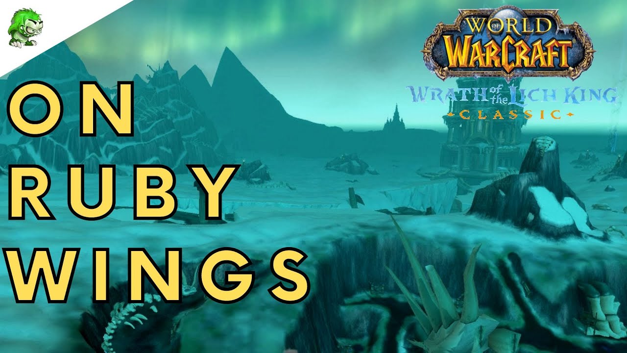 Wotlk Classic On Ruby Wings - YouTube