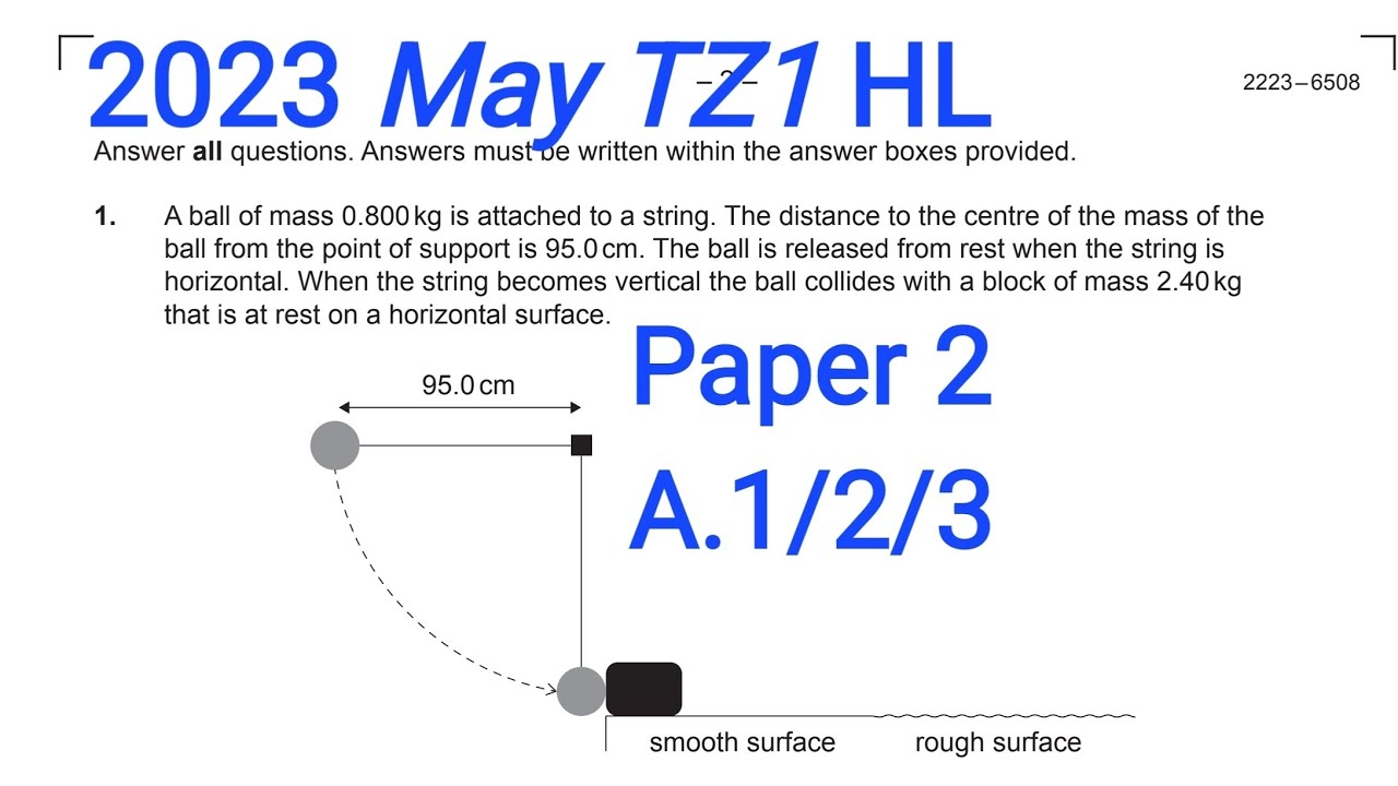 IB Phy HL M23 TZ1 Paper 2 Q1 Mechanics || A ball of mass 0.800 kg is ...