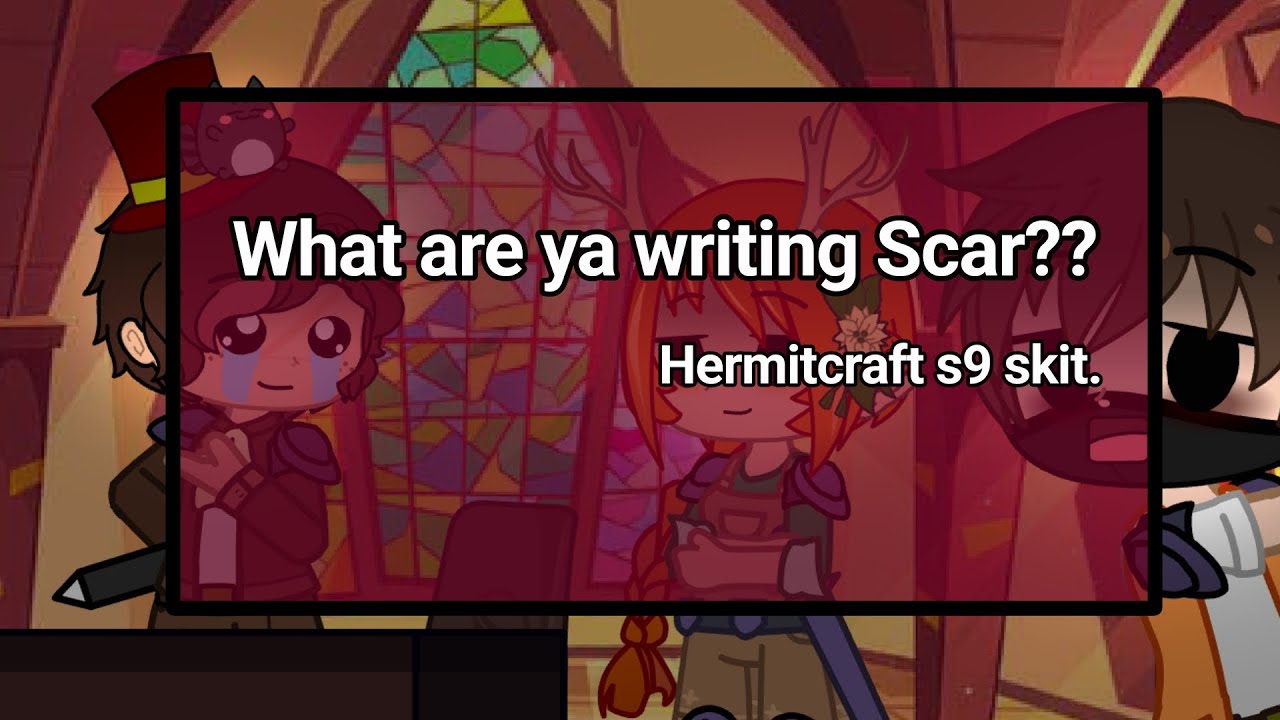 What are ya writing Scar?? || Hermitcraft s9 skit. || Feat: Gem/Scar ...