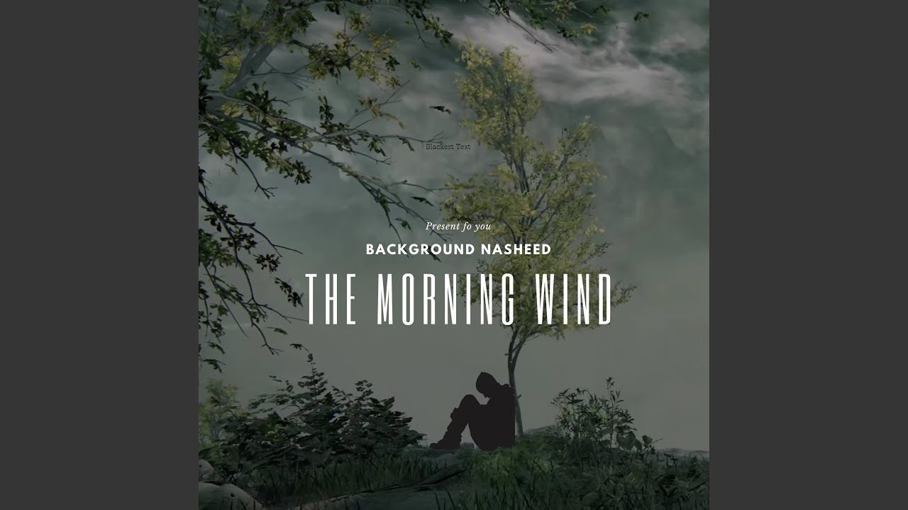 The Morning Wind (Background Nasheed) - YouTube