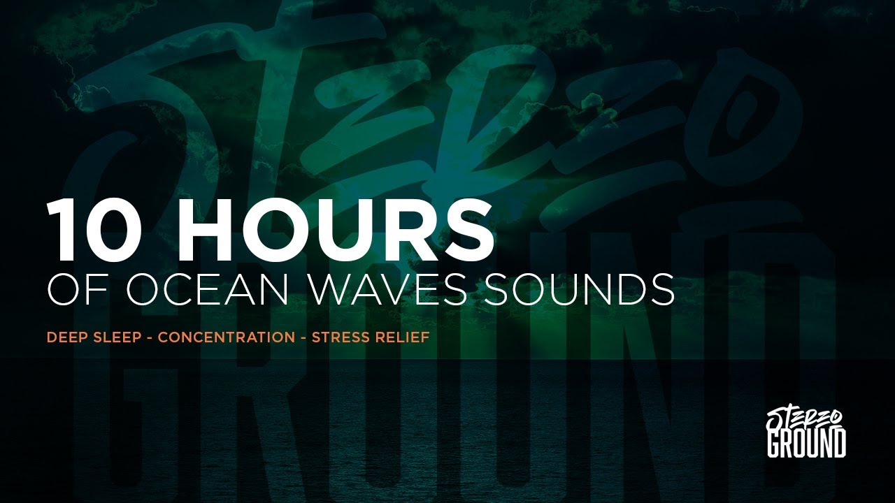 10 Hours Of Ocean Waves Sounds For Sleep, Concentration and Stress ...