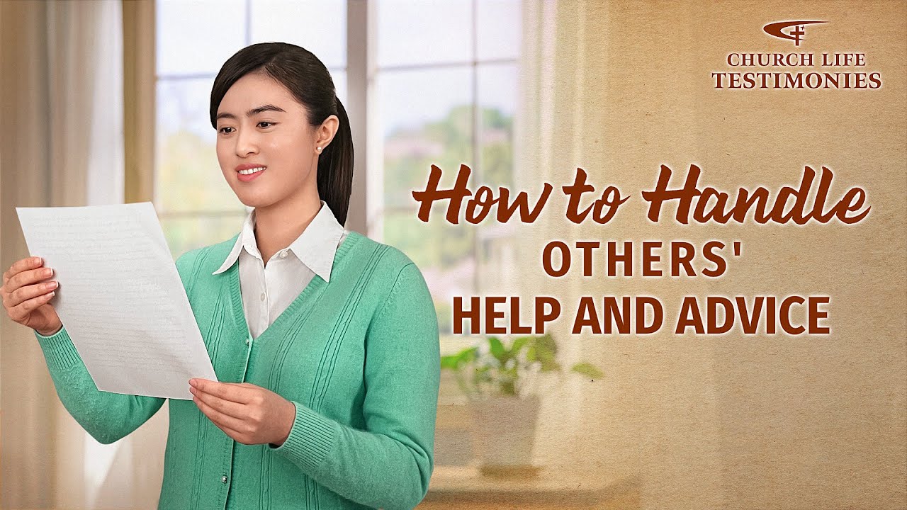 Christian Testimony Video | "How to Handle Others' Help and Advice ...