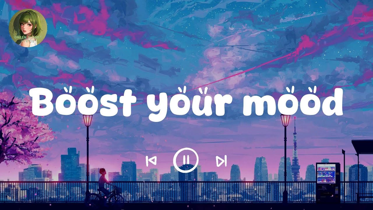 Boost your mood ~ Songs that put you in a good mood - YouTube