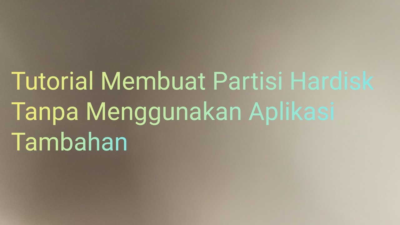 Tutorial membuat partisi hardisk di dalam laptop tanpa menggunakan ...