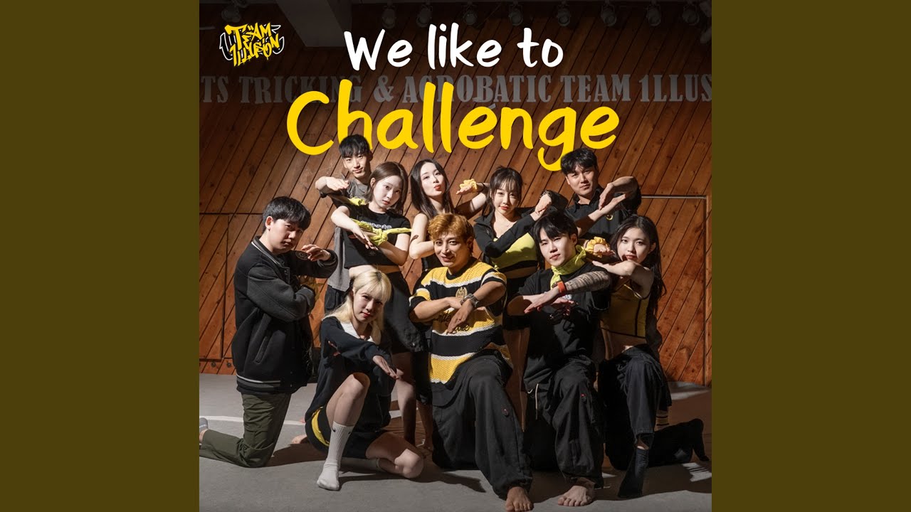We like to Challenge (feat.Team1llusion Crew) - YouTube