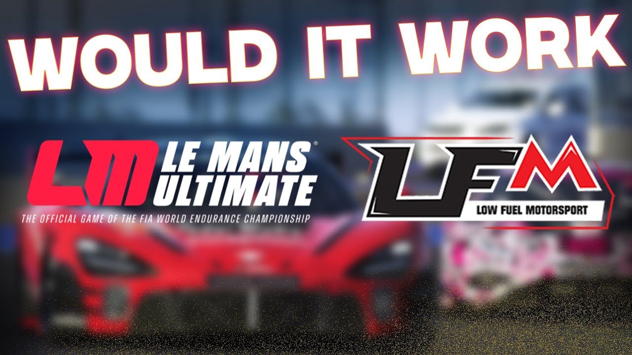 Would LFM Work On Le Mans Ultimate? - YouTube