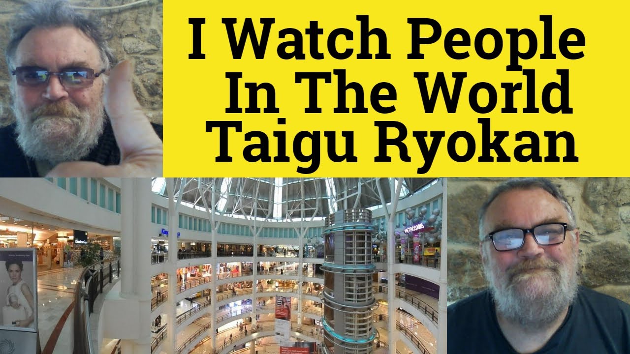 🔵 Taigu Ryokan - I Watch People In The World by Taigu Ryokan - Analysis ...