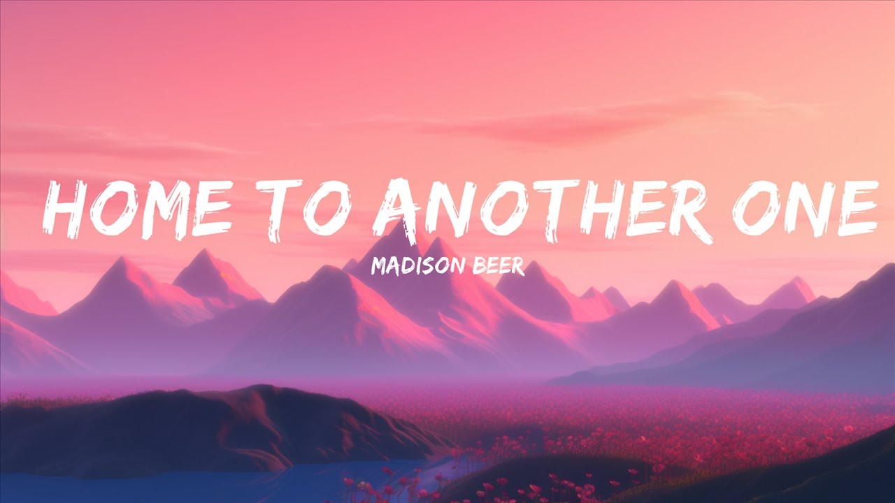 Madison Beer - Home To Another One (Lyrics) | 15p Lyrics/Letra - YouTube