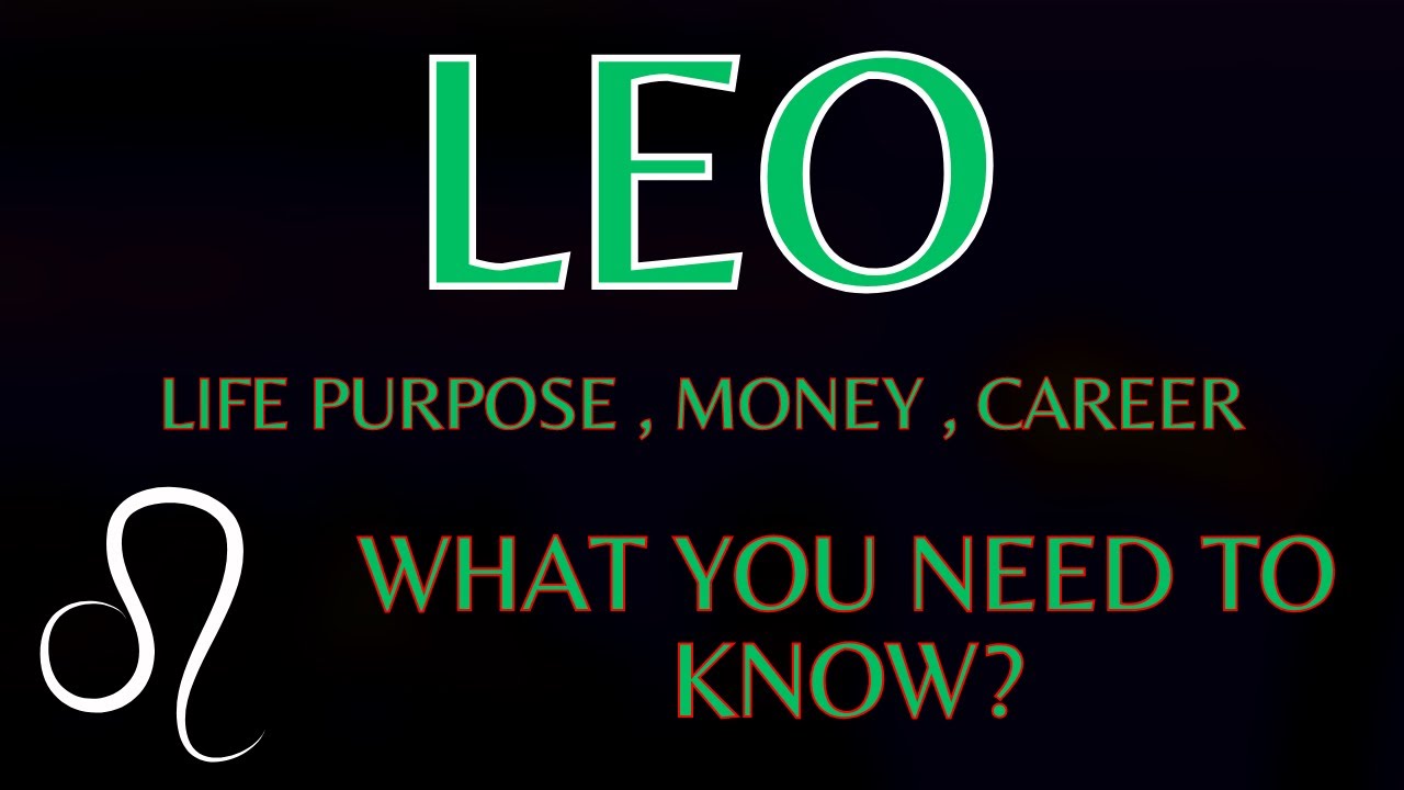 LEO MONEY | CAREER | LIFE PURPOSE What do you need to know ? - YouTube