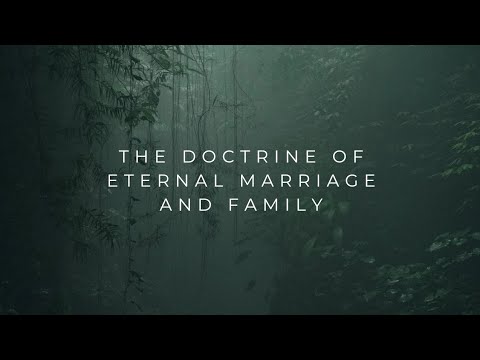 The Doctrine of eternal marriage and Family - YouTube