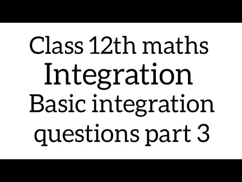 Integration | Basic integration questions for class 12th | Part-3 - YouTube