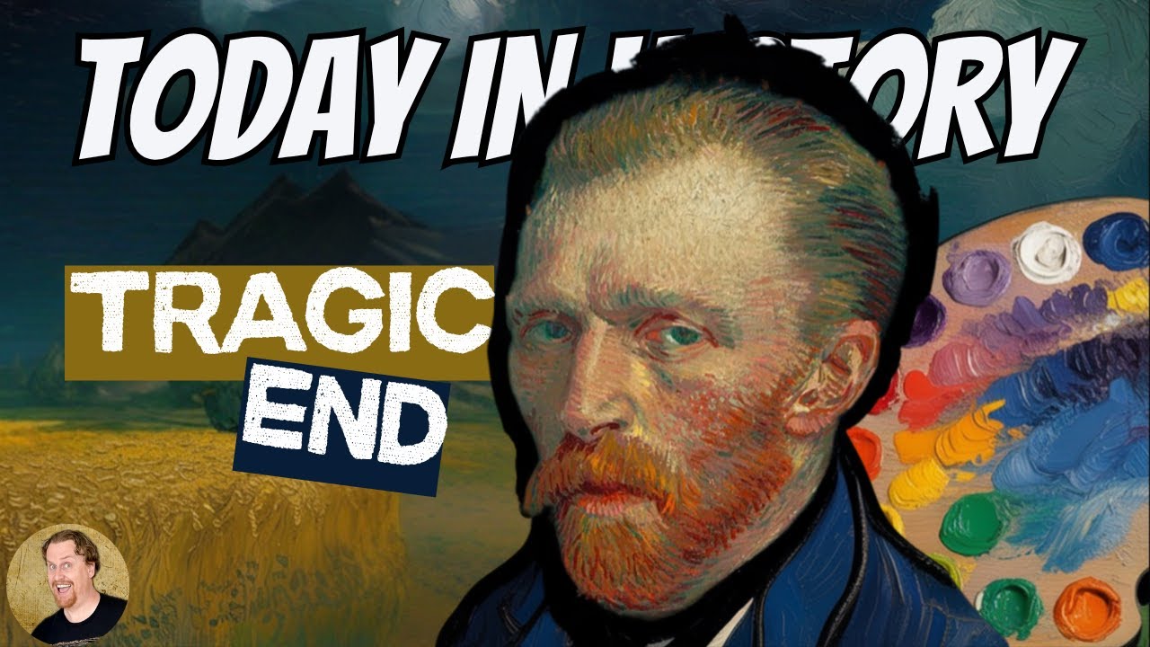 VINCENT VAN GOGH'S Life & Death | Today in History (1890) - YouTube