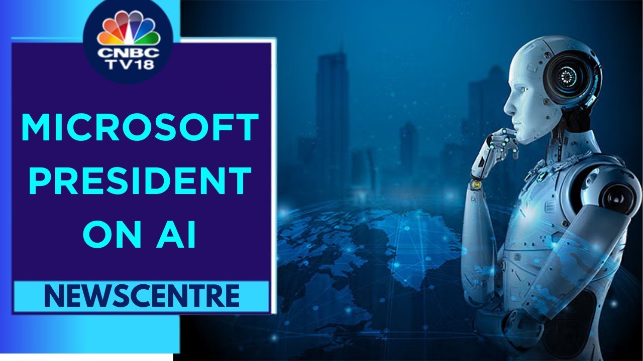 Will Need Laws To Regulate AI: Microsoft President Exclusive ...