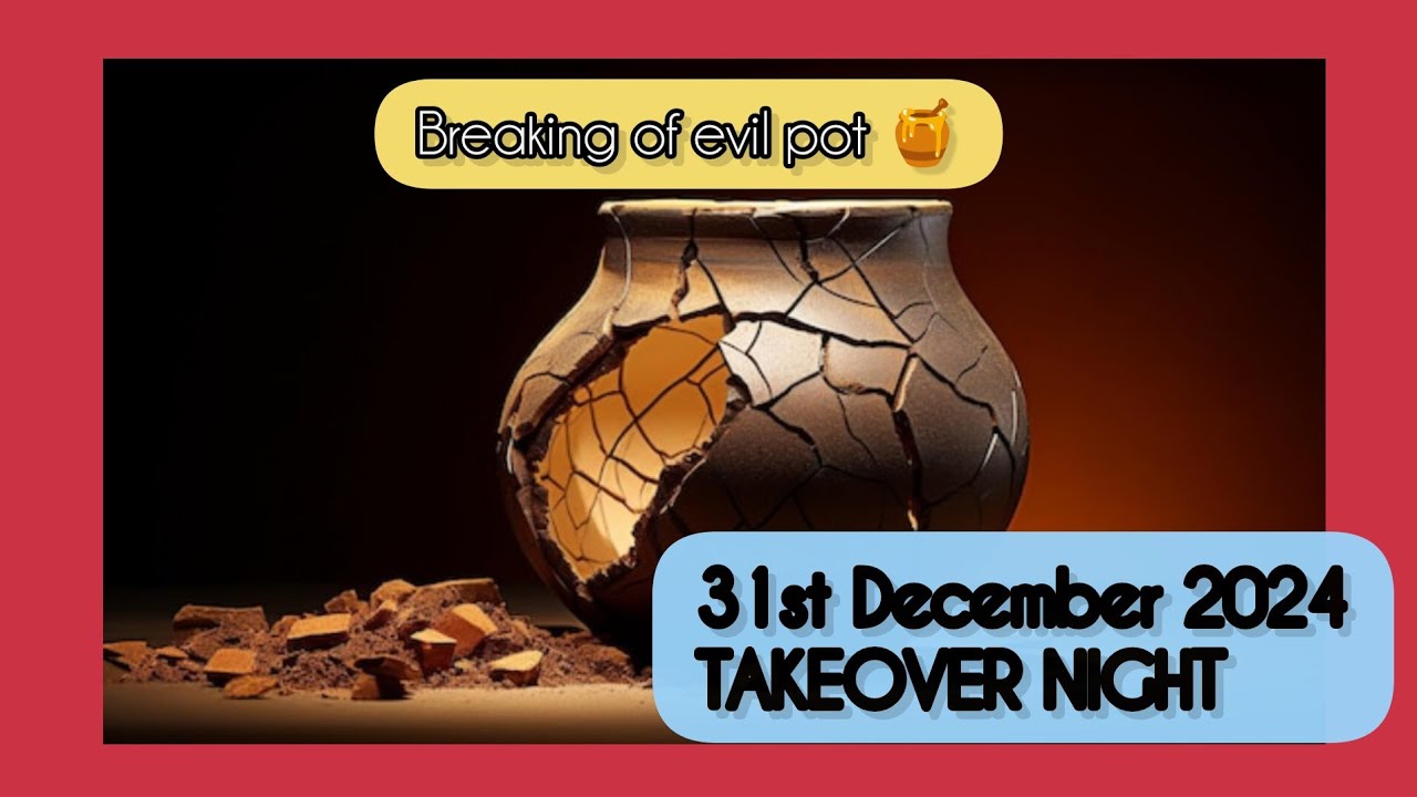 BREAKING 💔OF ANY EVIL POT 🍯31ST DECEMBER 2024 YOU ARE INVITED🙏 BY ...