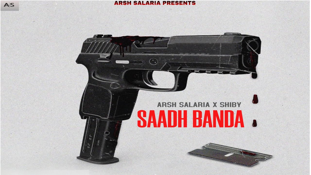 SAADH BANDA - Arsh Salaria X Shiby | New punjabi songs Latest punjabi ...