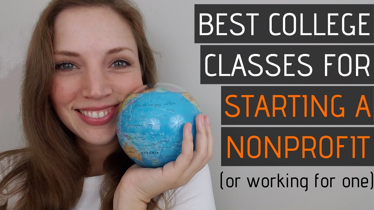 Starting A Nonprofit College Classes To Take For Success YouTube starting-a-nonprofit-college-classes-to-take-for-success-youtube