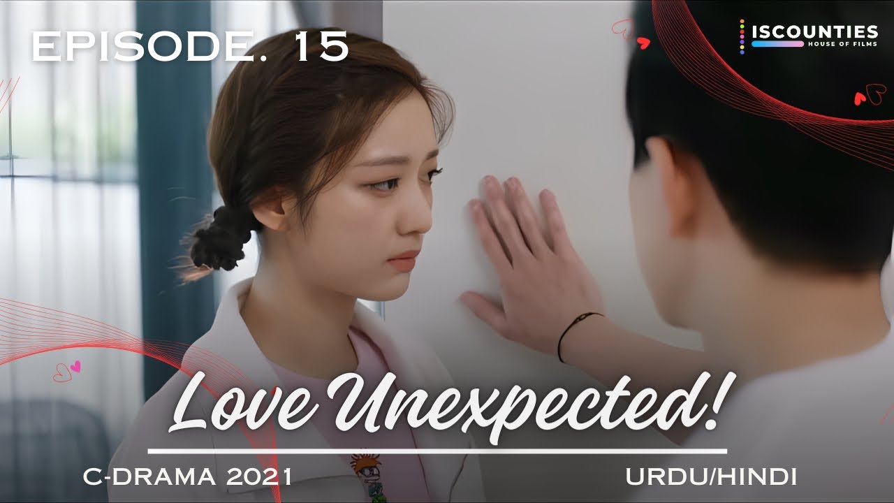 Love Unexpected - Episode 15 | C-Drama | Urdu/Hindi | Fan Shi Qi - Qi Yan Di | New Chinese Drama ...