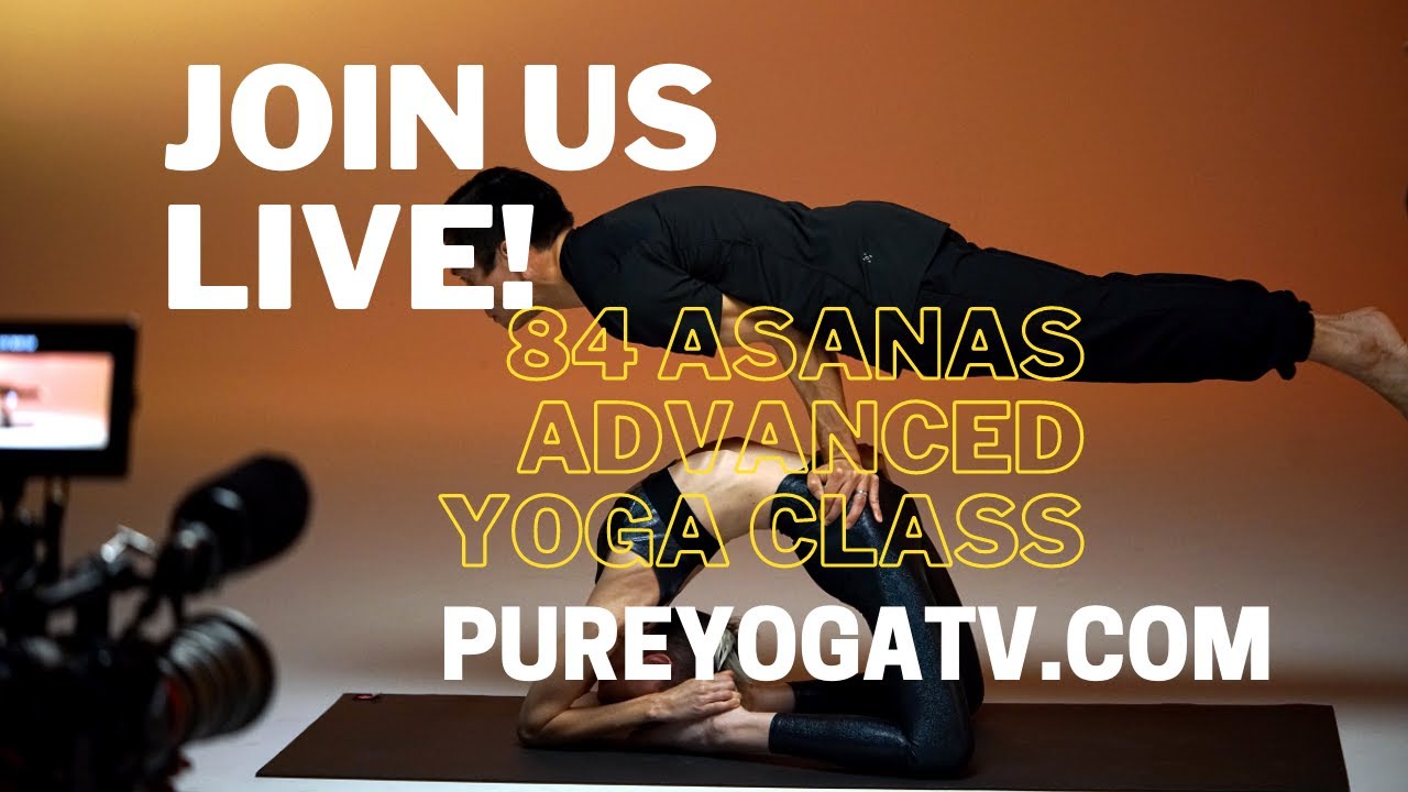 Practice 84 Asanas Advanced Yoga Class with Mardy and Jeff (July 16 ...